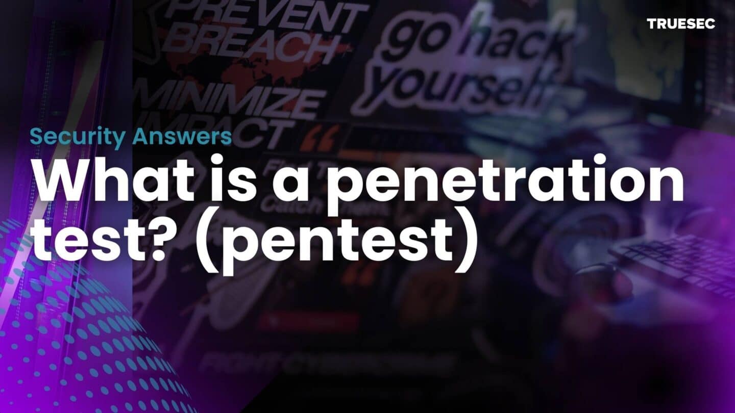 What is a Pentest? - Penetration Testing Explained
