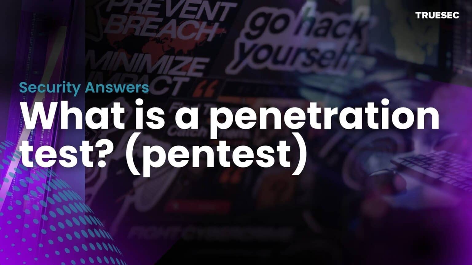 What is a Pentest? - Penetration Testing Explained