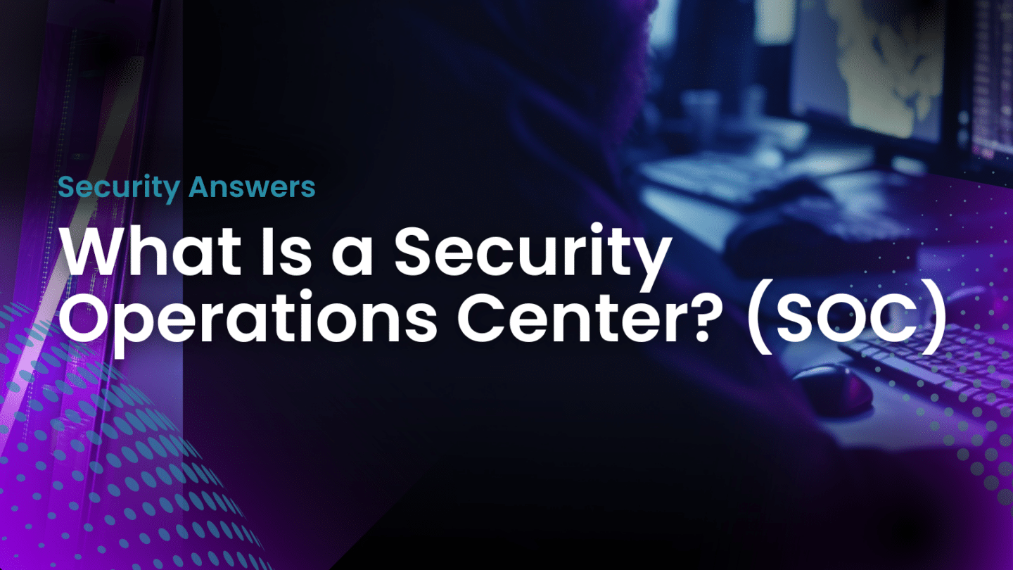 Security Operations Center (SOC) - What is it?